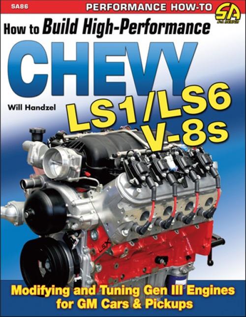 SA Design SA86 SA Design How to Build High-Performance Chevy LS1/LS6 V ...